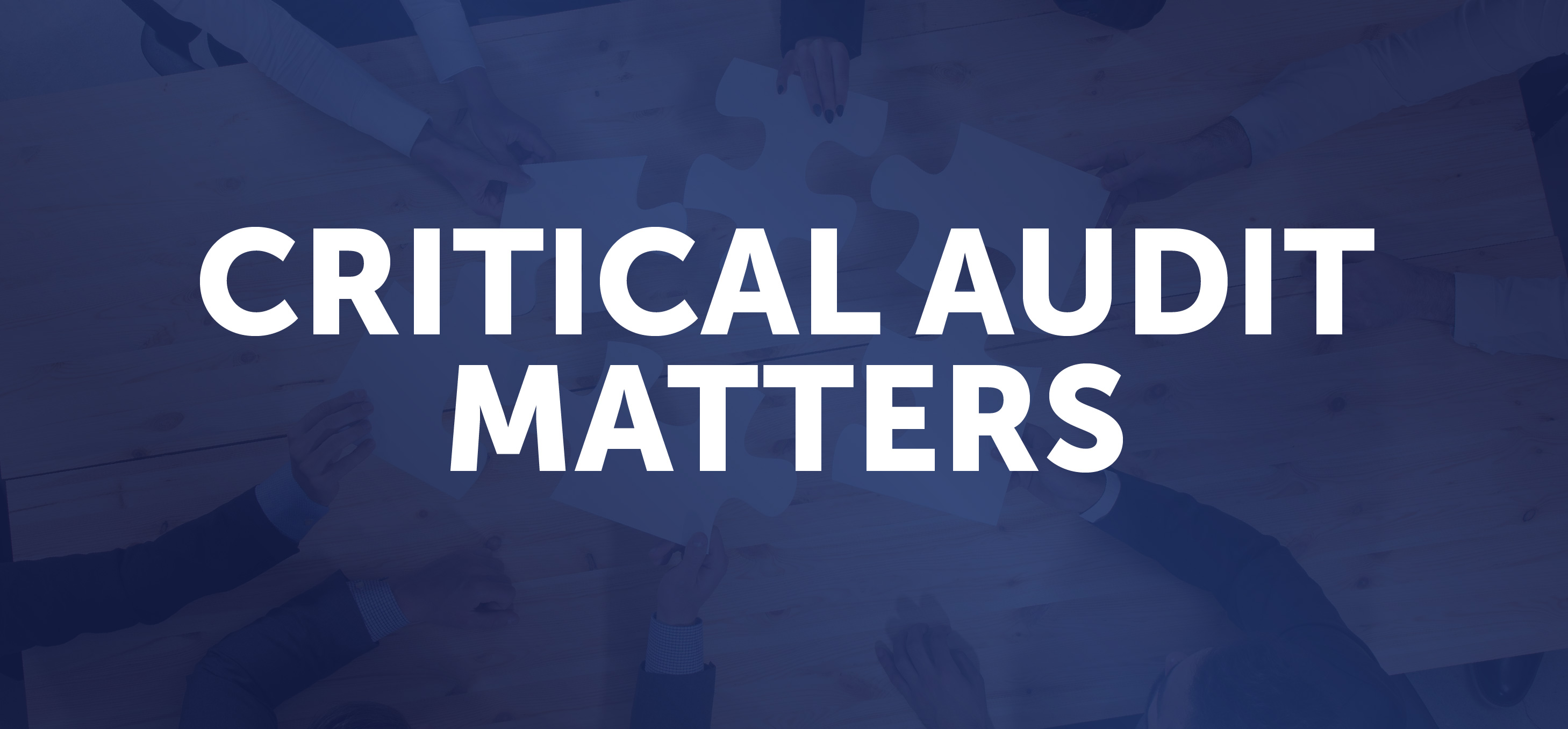 Critical Audit Matters: Lessons Learned, Questions to Consider, and an ...